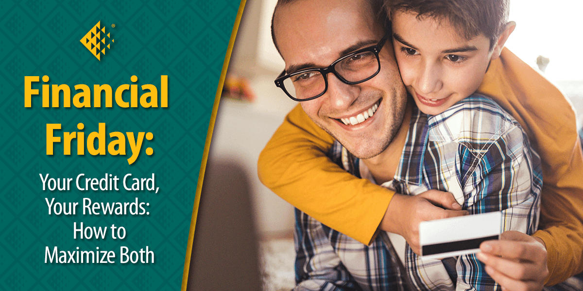 Your Credit Card, Your Rewards: How to Maximize Both - First Source ...