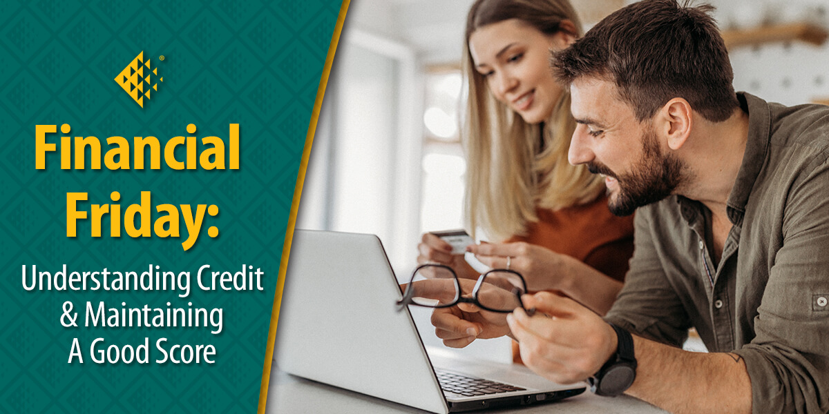Understanding Credit and Maintaining A Good Score - First Source ...