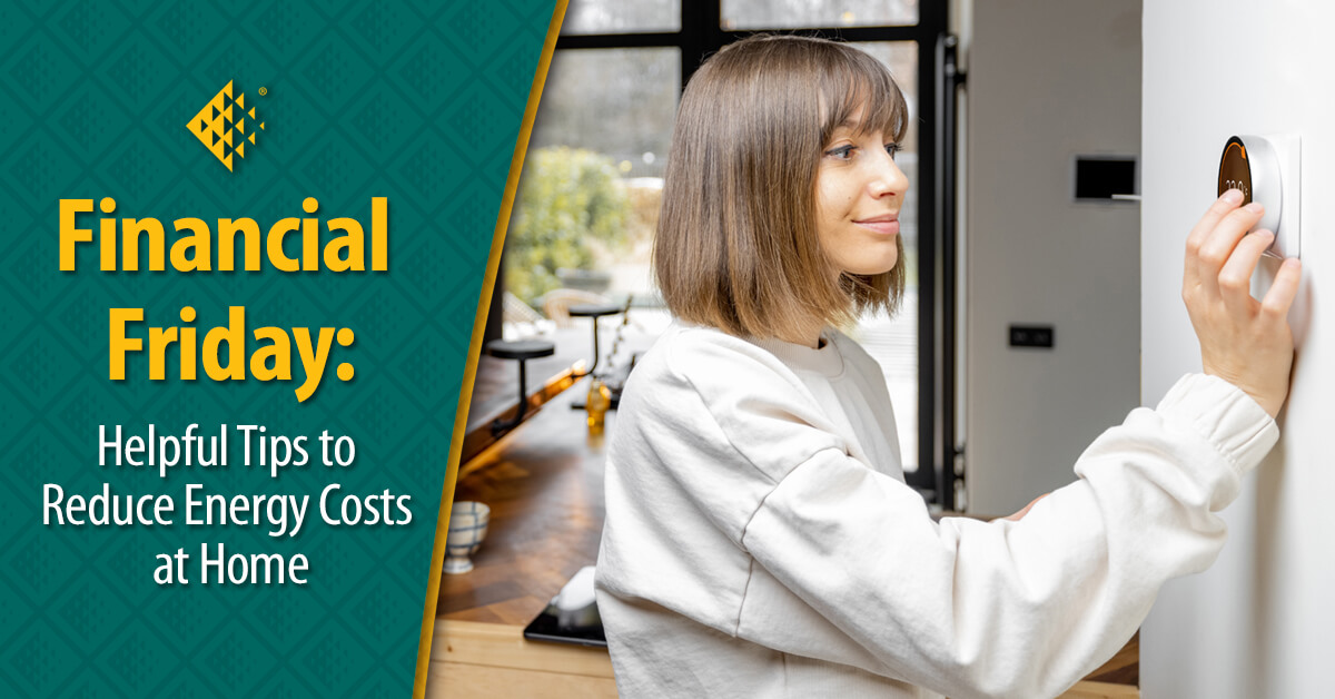 Helpful Tips to Reduce Energy Costs at Home - First Source Federal ...