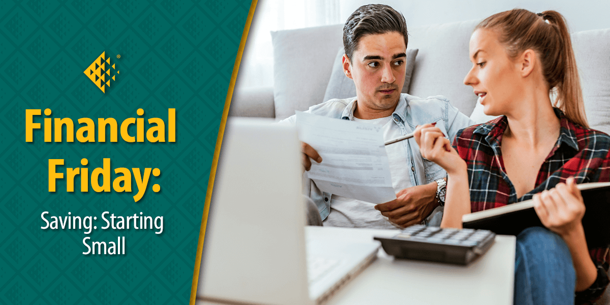 Saving: Starting Small - First Source Federal Credit Union