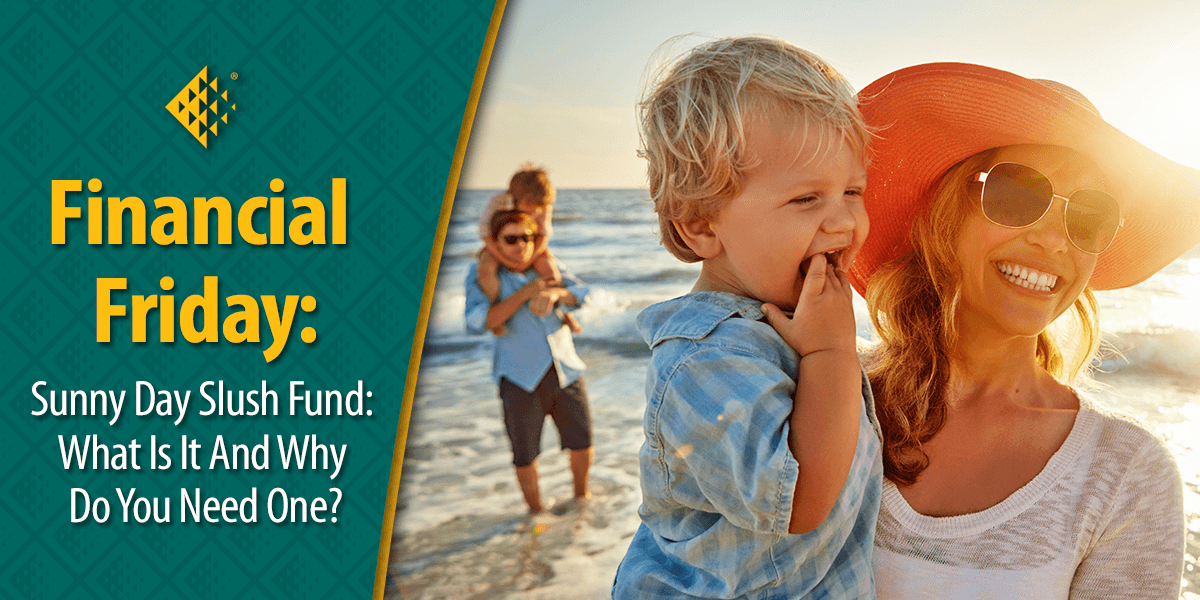 Sunny Day Slush Fund: What Is It And Why Do You Need One? - First ...